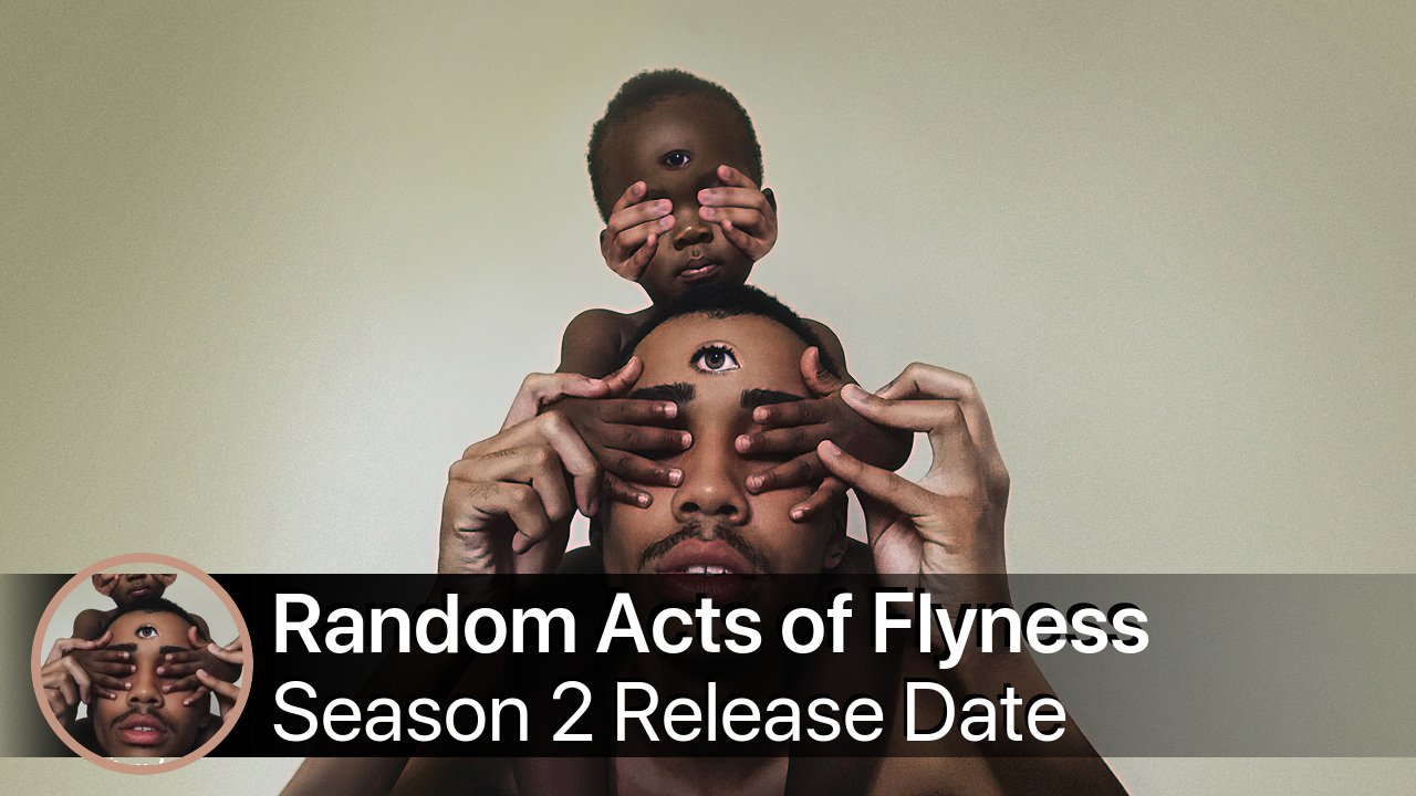 Random Acts of Flyness Season 2 Release Date, Cast And Plot - What We ...